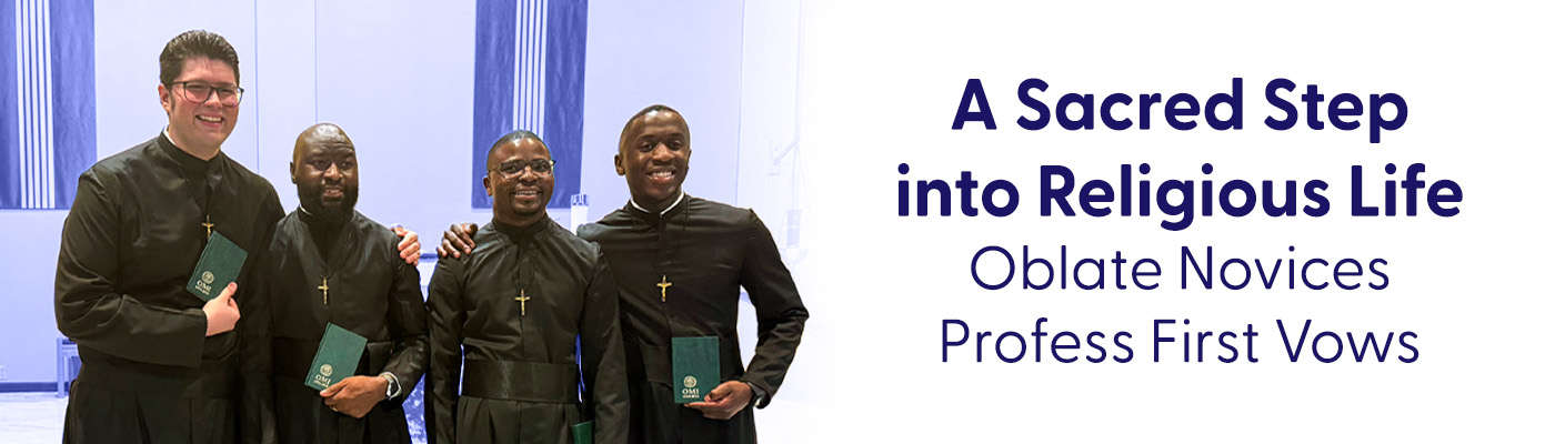 A Sacred Step into Religious Life: Oblate Novices Profess First Vows ...